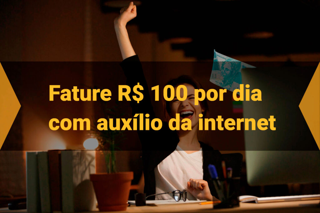 5 maneiras práticas de como ganhar 100 reais por dia com auxílio da internet - UHO